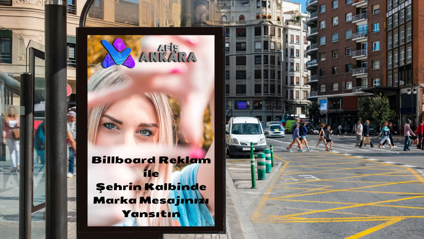 Billboard Reklam ile Şehrin Kalbinde Mesajınızı Yansıtın